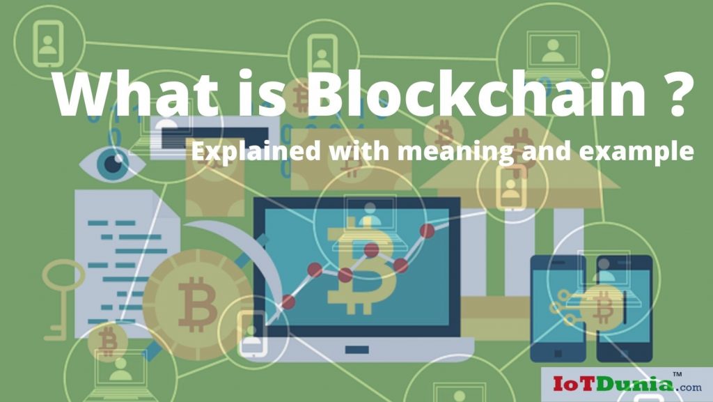 What is Blockchain explained with meaning and example | IoTDunia