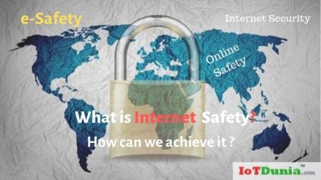 What is Internet Safety? How can we achieve e-Safety?
