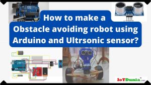 How to make a Obstacle avoiding robot using Arduino